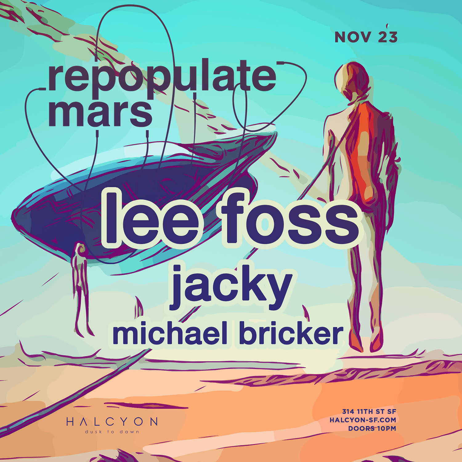 Sat Nov 23 – Repopulate Mars with Lee Foss